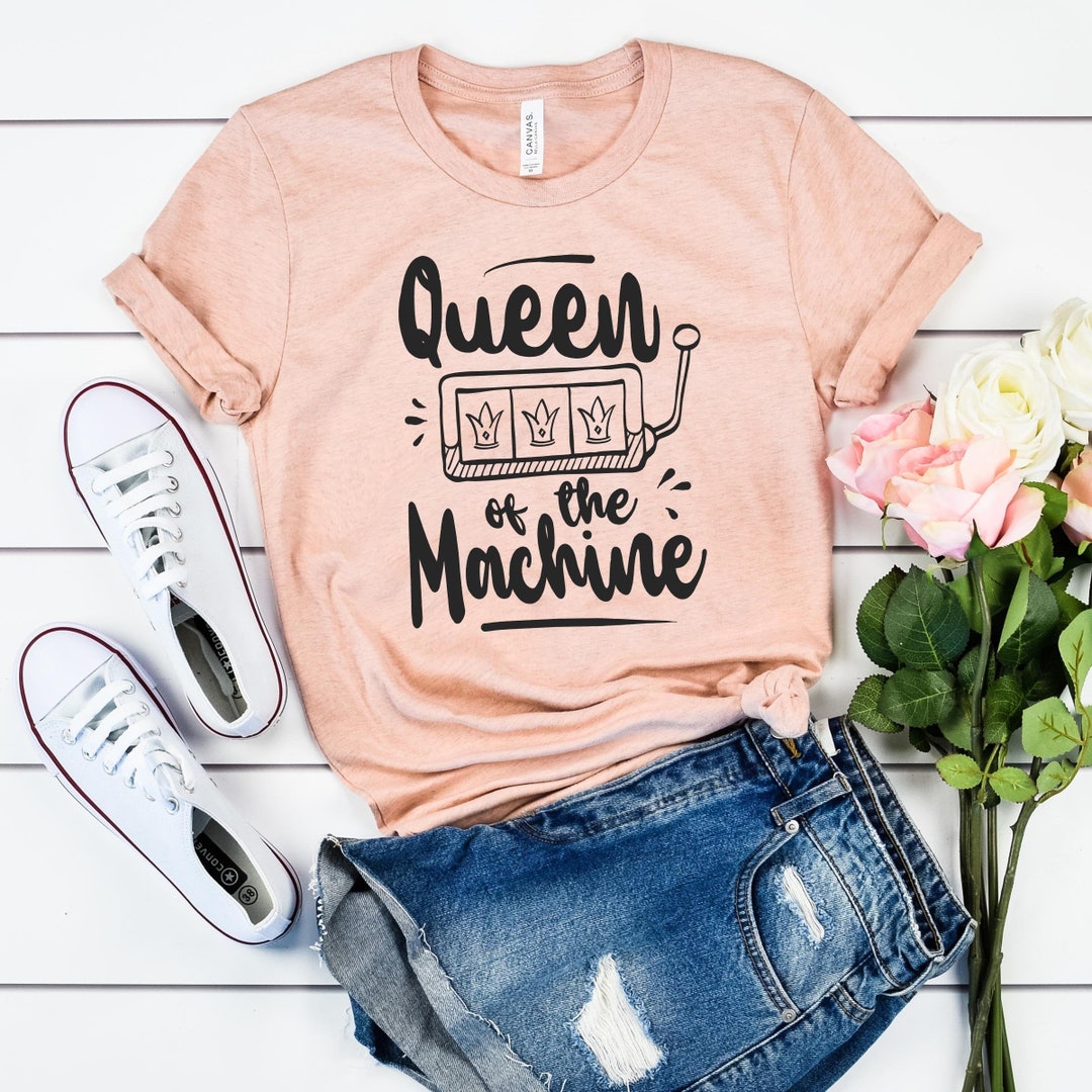 LUCKY SHIRT, SLOT Machine Shirt, Queen of the Machine Casino ...