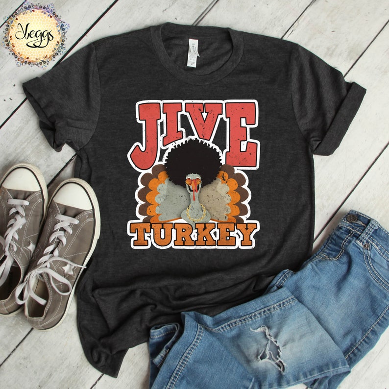 Jive Turkey Shirt - Thanksgiving Shirt - Turkey Shirt - Thanksgiving ...