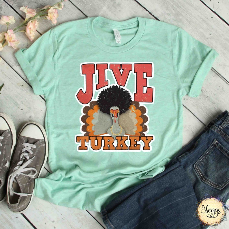 Jive Turkey Shirt - Thanksgiving Shirt - Turkey Shirt - Thanksgiving ...