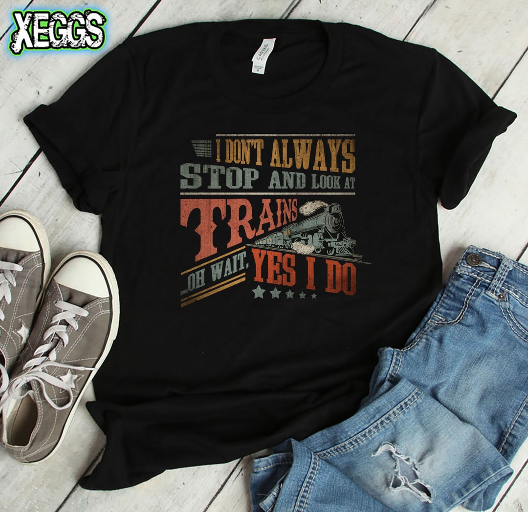 Always Look at Trains - Train Shirt - Train Lover Gift - Boys Train ...