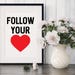 Follow Your Heart - Printable Wall Décor, Printable Artwork, Printable ...