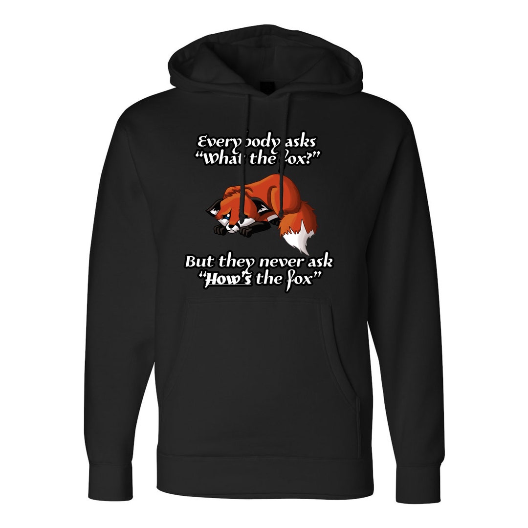 Everybody Asks What the Fox but They Never Ask How's the Fox Funny Sad ...