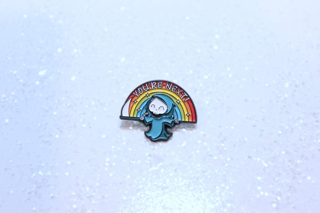 Rainbow Reaper you're Next Enamel Pin - Etsy