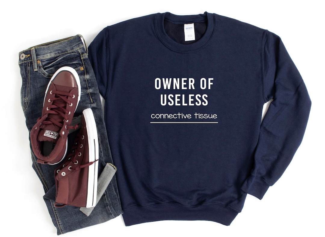 Owner of Useless Connective Tissue Crewneck Sweatshirt, Ehlers Danlos ...