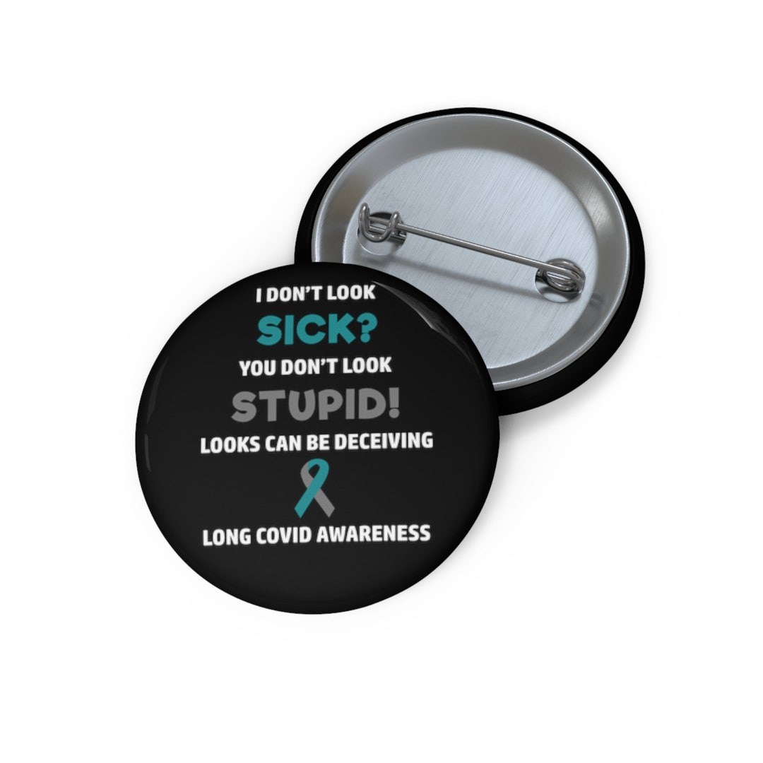Long COVID You Don't Look Sick Pin Button, Long COVID Awareness, Long ...