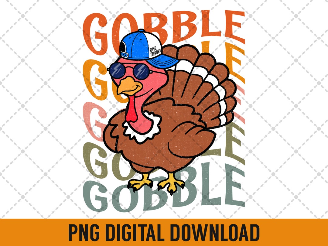 Gobble Gobble Gobble PNG, Funny Turkey PNG, Kids Turkey, Thankful ...