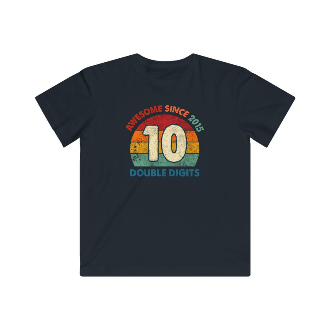 10th Birthday Shirt, Awesome Since 2015, Double Digits, Double Digits ...