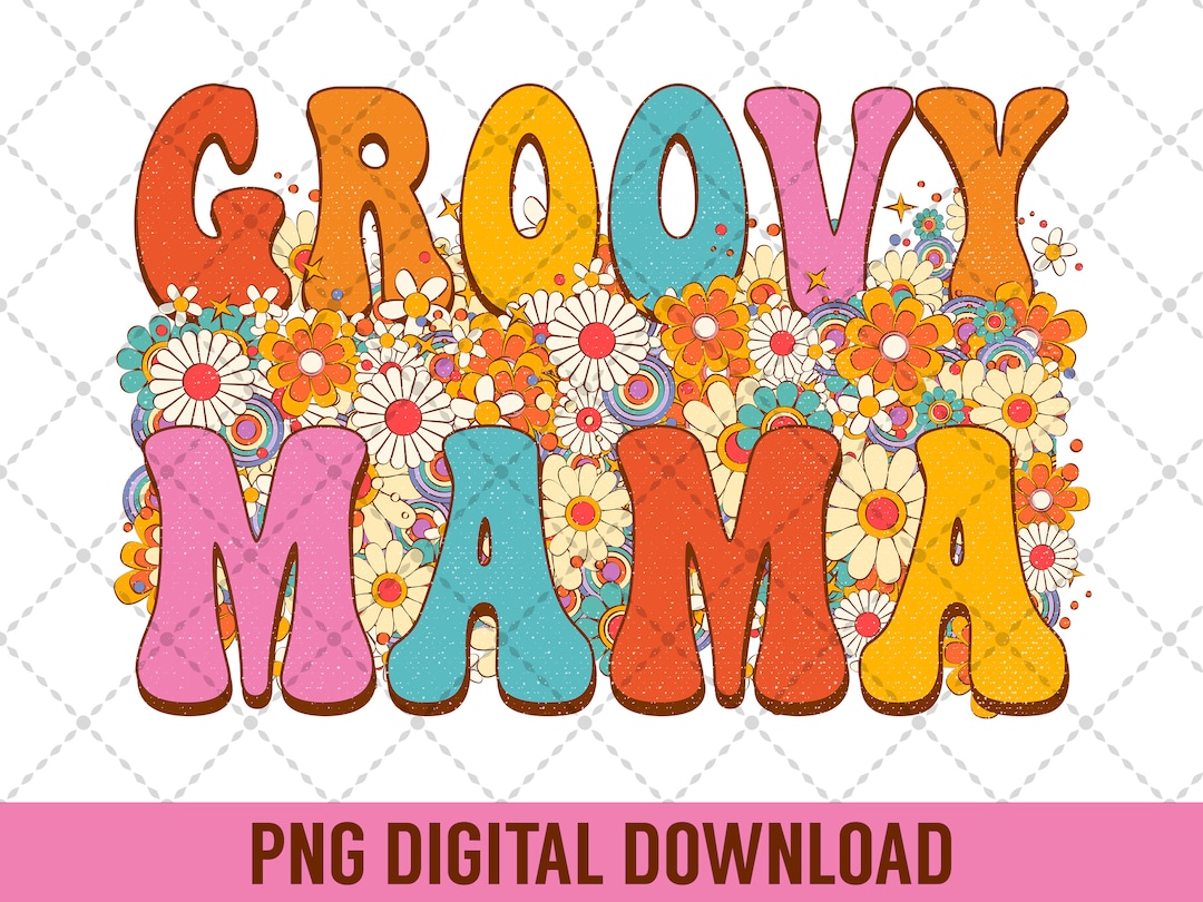 Groovy Mama PNG, Retro Mama PNG, Hippie PNG, Retro Floral Mom Png, Birthday Mom, Retro ...