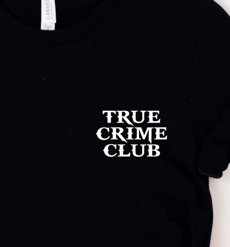 True Crime Club True Crime Club Shirt Custom Shirt True - Etsy