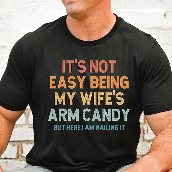 Its Not Easy Being My Wife's Arm Candy Shirt Svg - Etsy