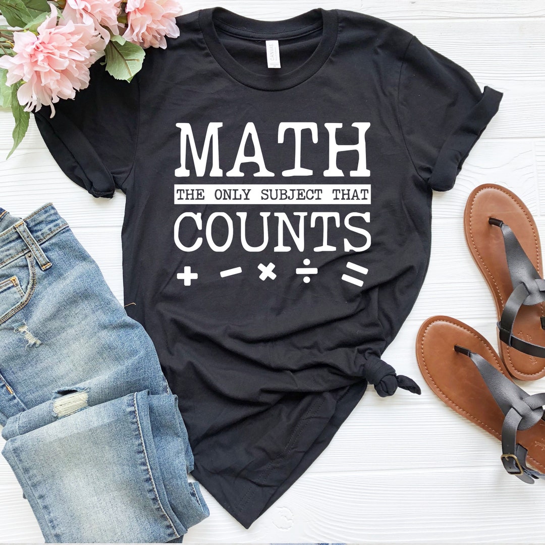 Funny Math Shirt, Math Teacher Shirt, Math Shirts, Mathematics Shirt ...