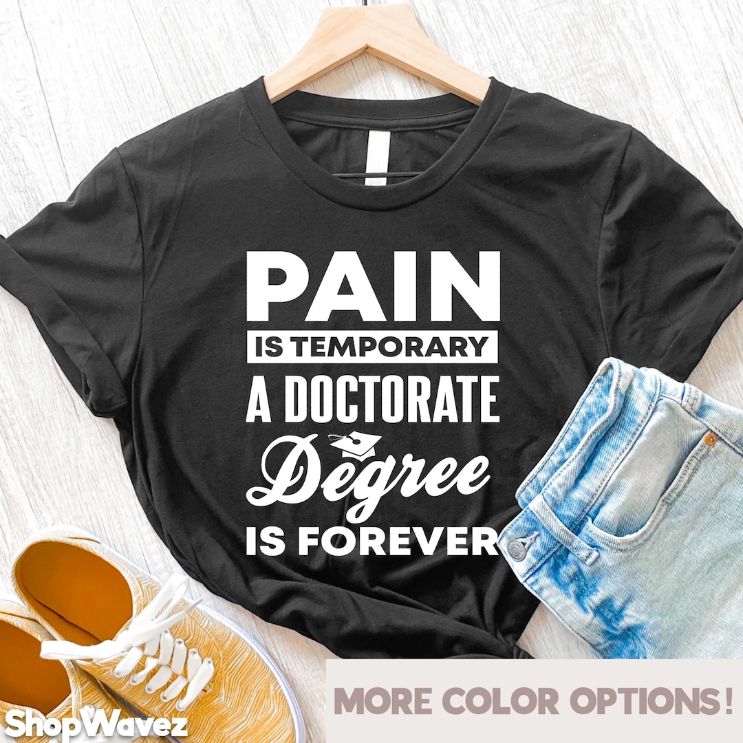 Doctorate Degree Shirt, Dr Graduate, Doctoral Graduation, Doctor Shirt ...