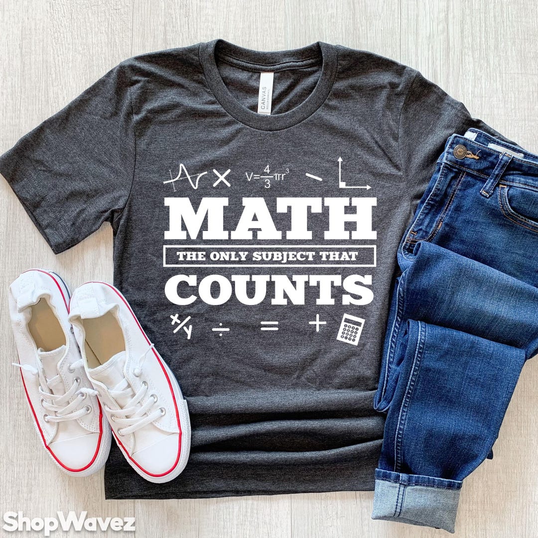 Funny Math Shirt for Math Teacher Gift Math Appreciation Mathematics ...