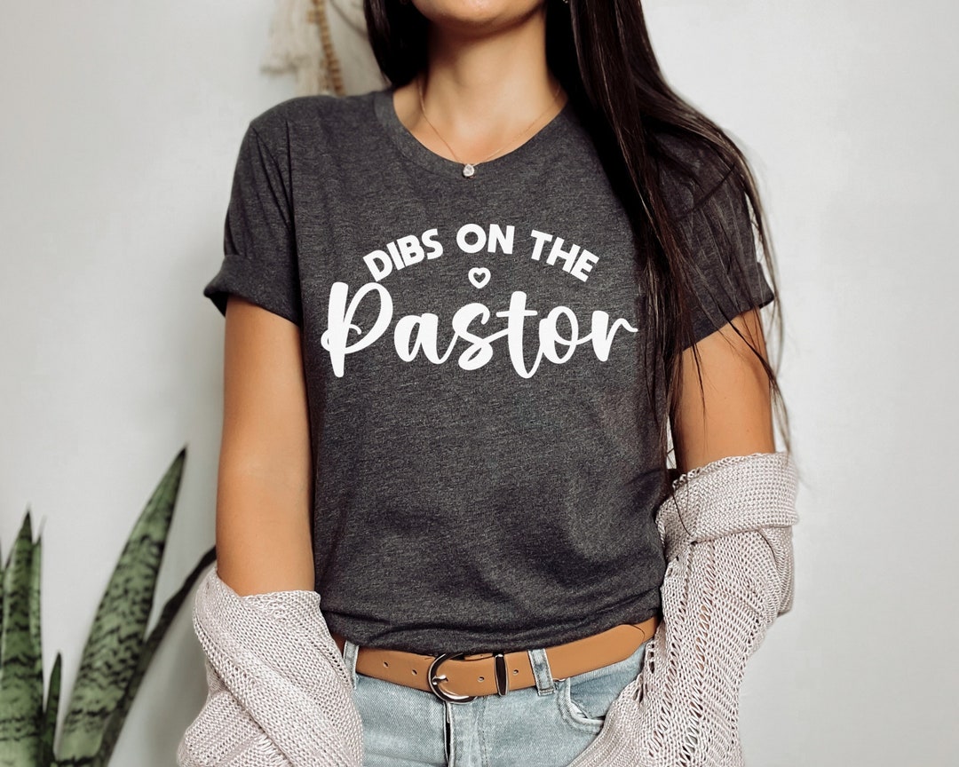 Faith T Shirt For Pastor Dibs On The Pastor Shirt Pastors Wife Shirt