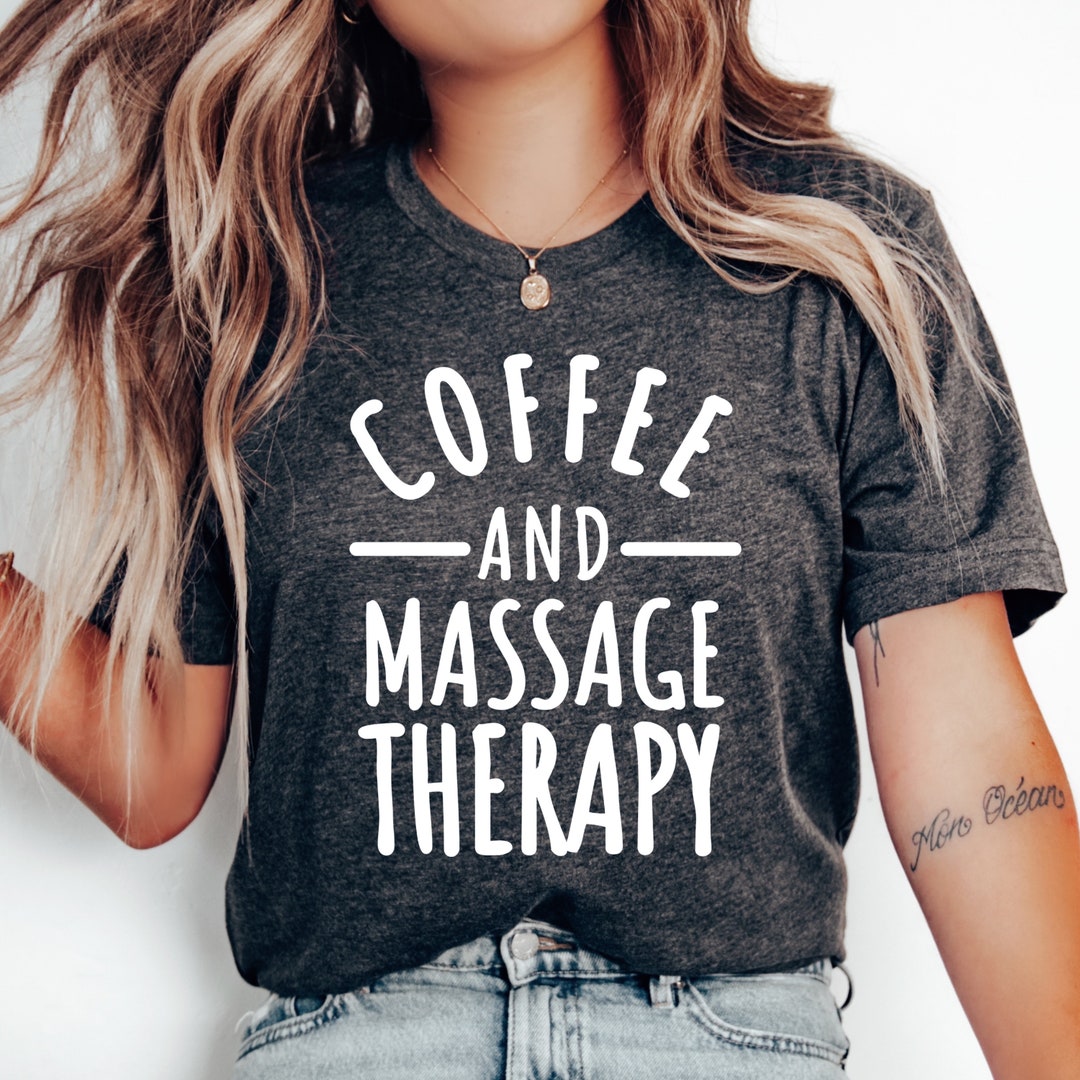 Coffee and Massage Therapy Shirt, Massage Therapist Gift - Etsy