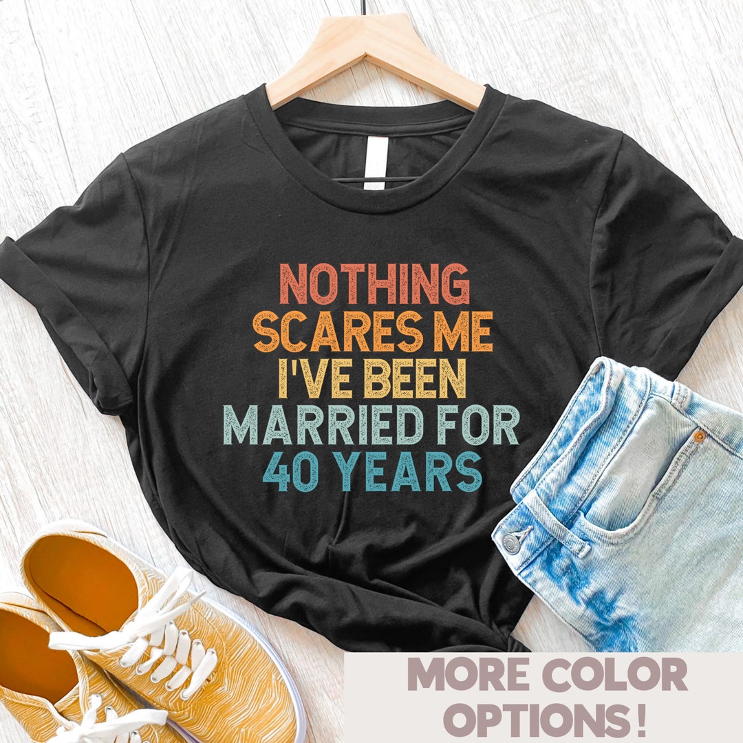 40th Anniversary Shirt, Married 40 Years Gift, We Still Do, Mr Mrs ...