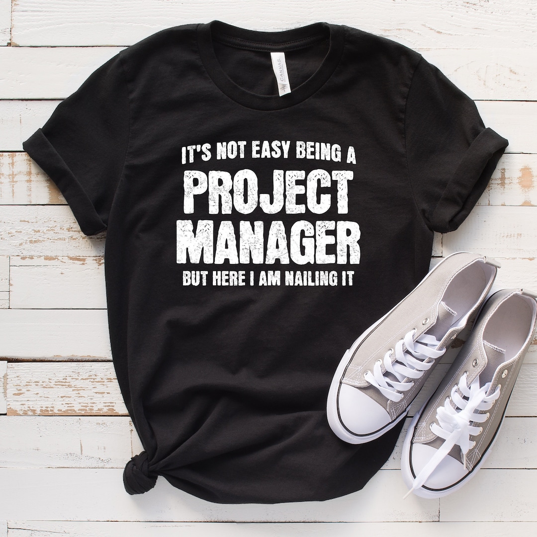 Project Manager Shirt Funny Project Manager Gift for Coworker - Etsy