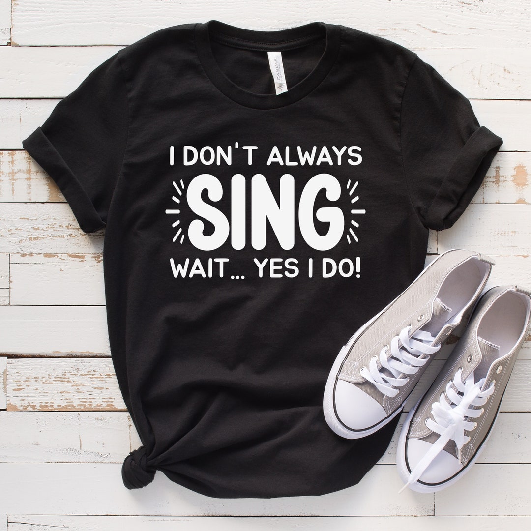 Singing Shirt Singer Gift Singer Shirts Musical Theatre - Etsy