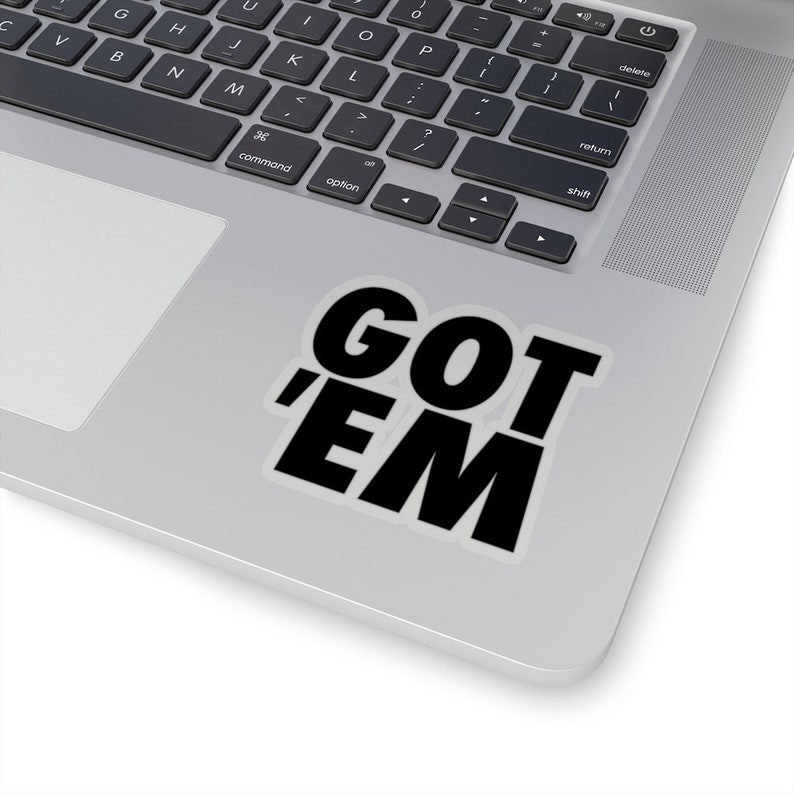 GOT 'EM Stickers Transparent Stickers White Stickers - Etsy