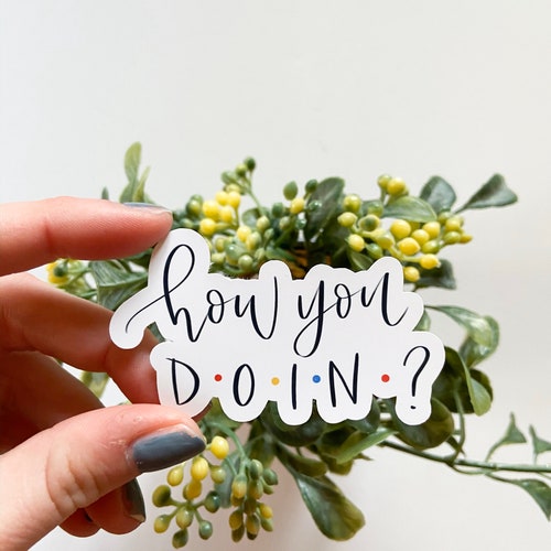 Funny Friends Vinyl Decal How You Doin Sticker How You Doing - Etsy