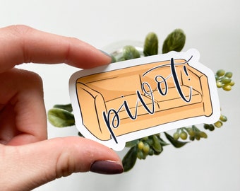 Pivot Friends Couch Sticker Ross Geller Quote Friends TV - Etsy