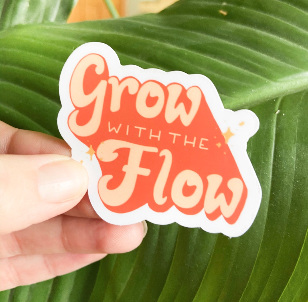 Grow With the Flow Sticker - Etsy