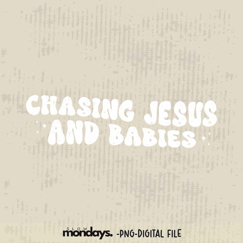 Chasing Jesus and Babies PNG, Mom Png, Sublimation Designs, Digital ...