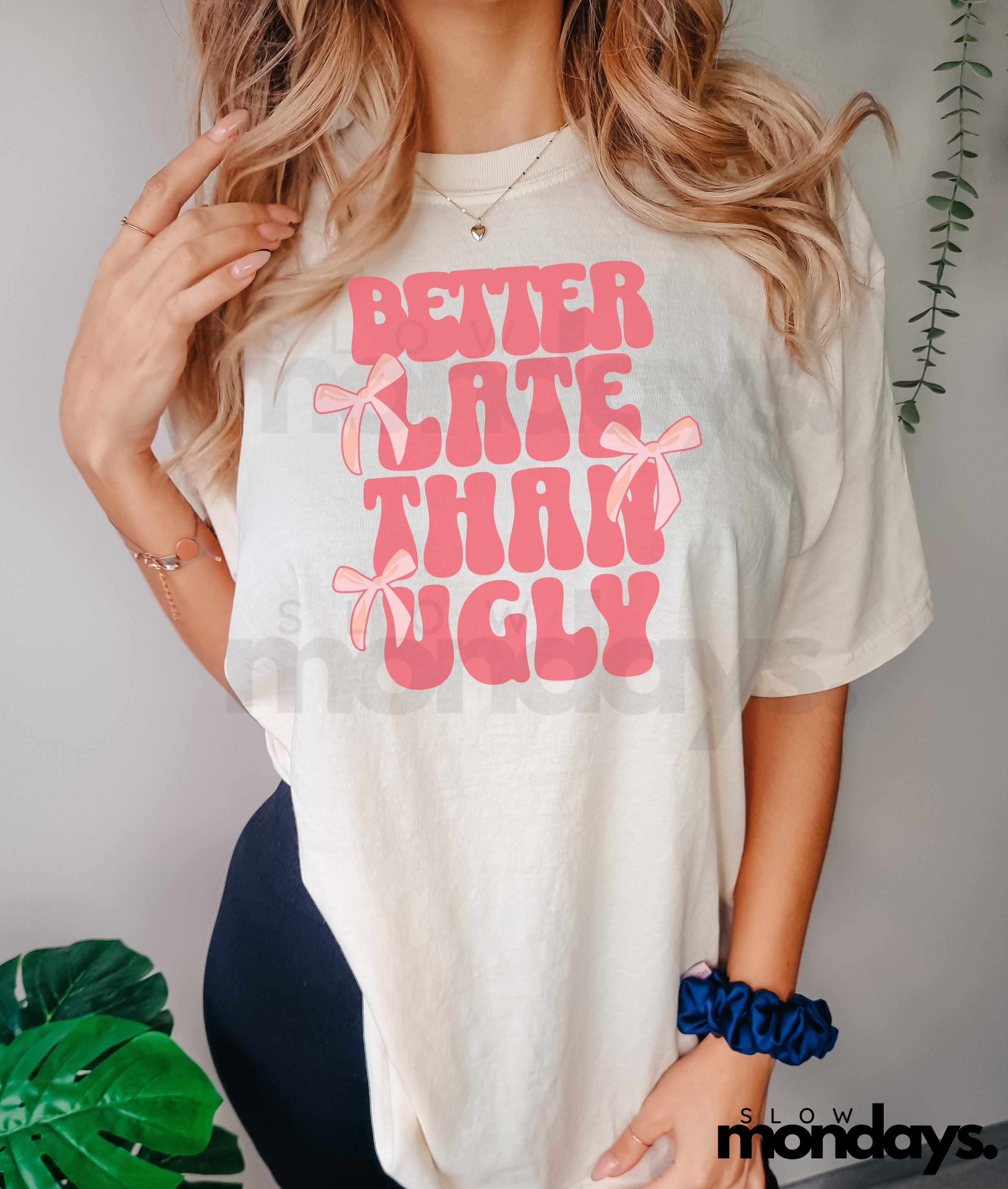 Better Late Than Ugly PNG, Bow Png, Mom Png, Sublimation Designs ...