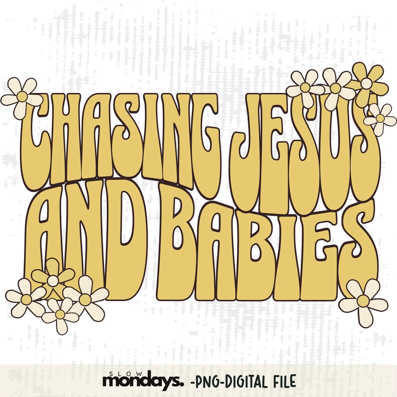Chasing Jesus and Babies PNG, Mom Png, Sublimation Designs, Digital ...