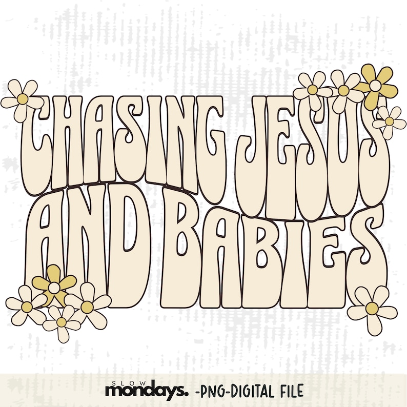 Chasing Jesus and Babies PNG, Mom Png, Sublimation Designs, Digital ...