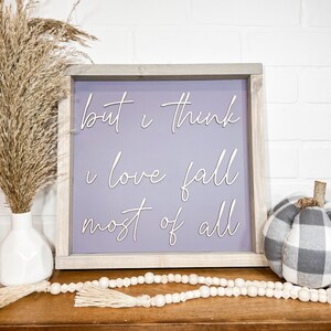 But I Think I Love Fall Most of All Sign, Fall Wood Signs, Rustic Fall ...