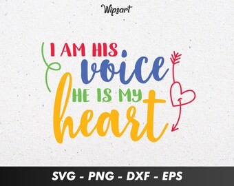 I Am His Voice He is My Heart Autism Awareness Svg Png Jpeg - Etsy
