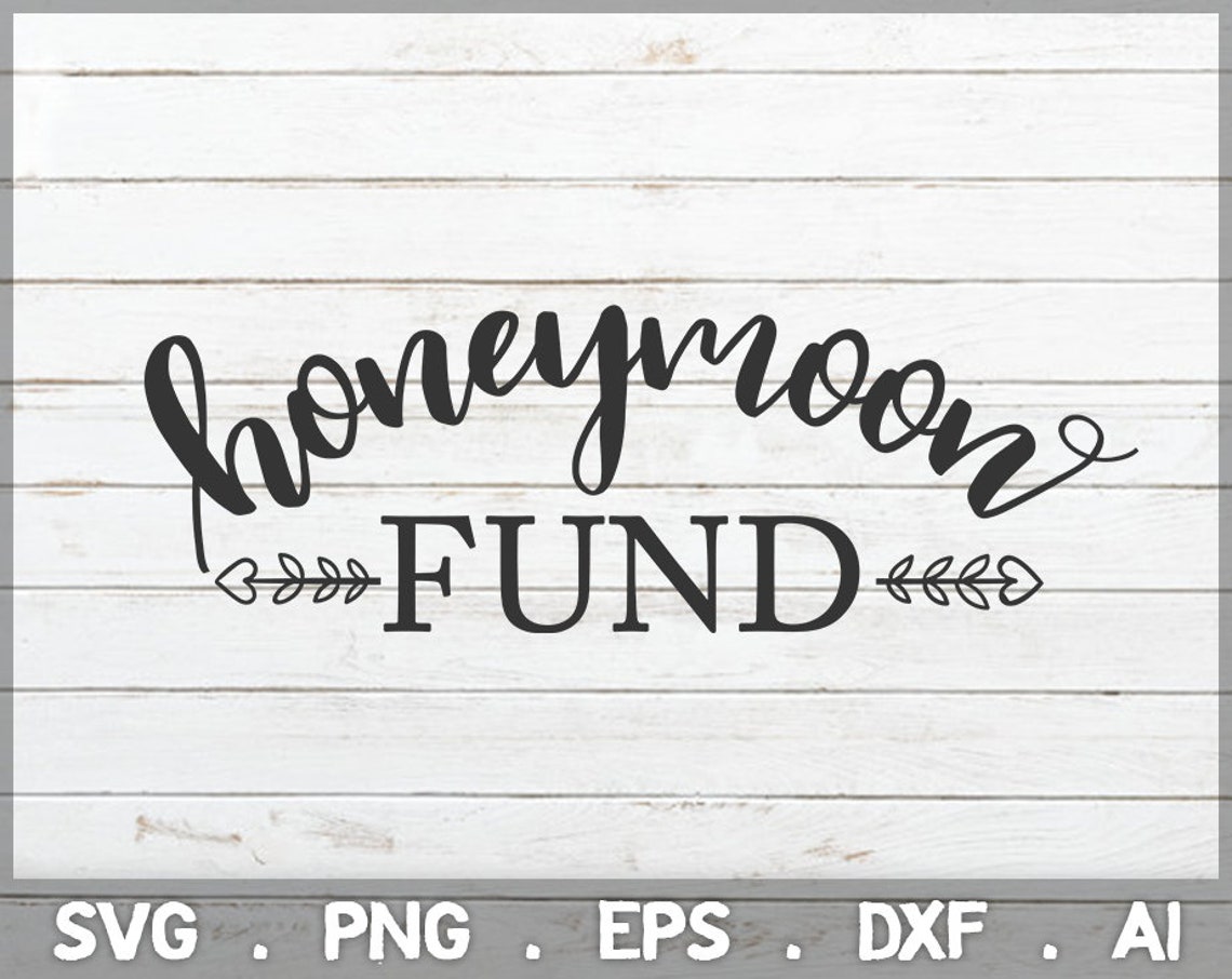 Honeymoon Fund Svg, Wedding Svg, Engagement Svg, Honeymoon Svg, Wedding ...