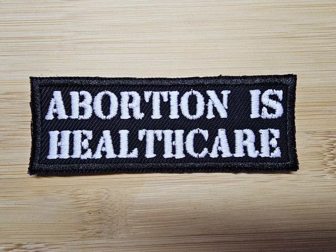 Abortion is Healthcare Embroidered Pro Choice Patch - Etsy