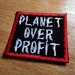 Planet Over Profit Embroidered Patch Climate Crisis Environmental ...