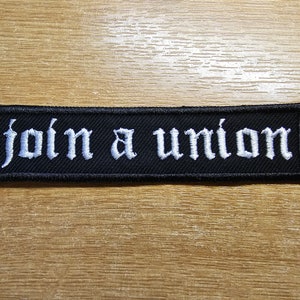 Join a Union Embroidered Iron on Patch Politics Punk Workers Labour ...