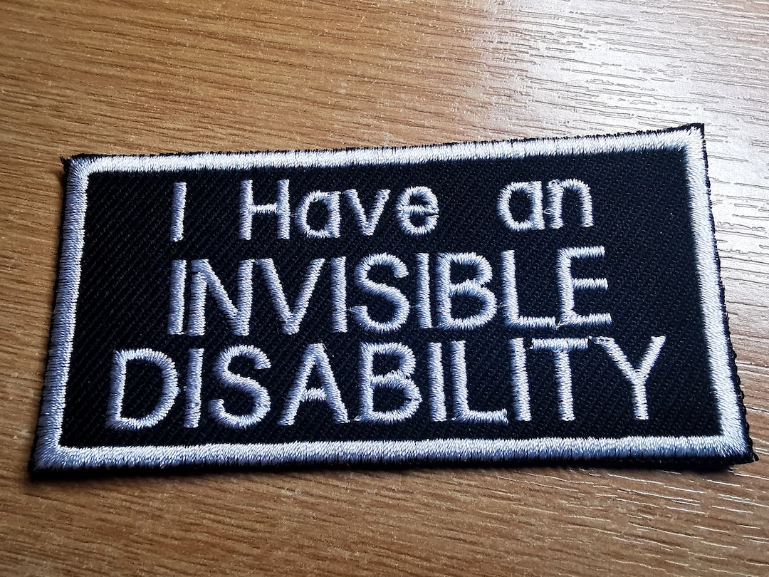 I Have an Invisible Disability Iron on Embroidered Patch - Etsy