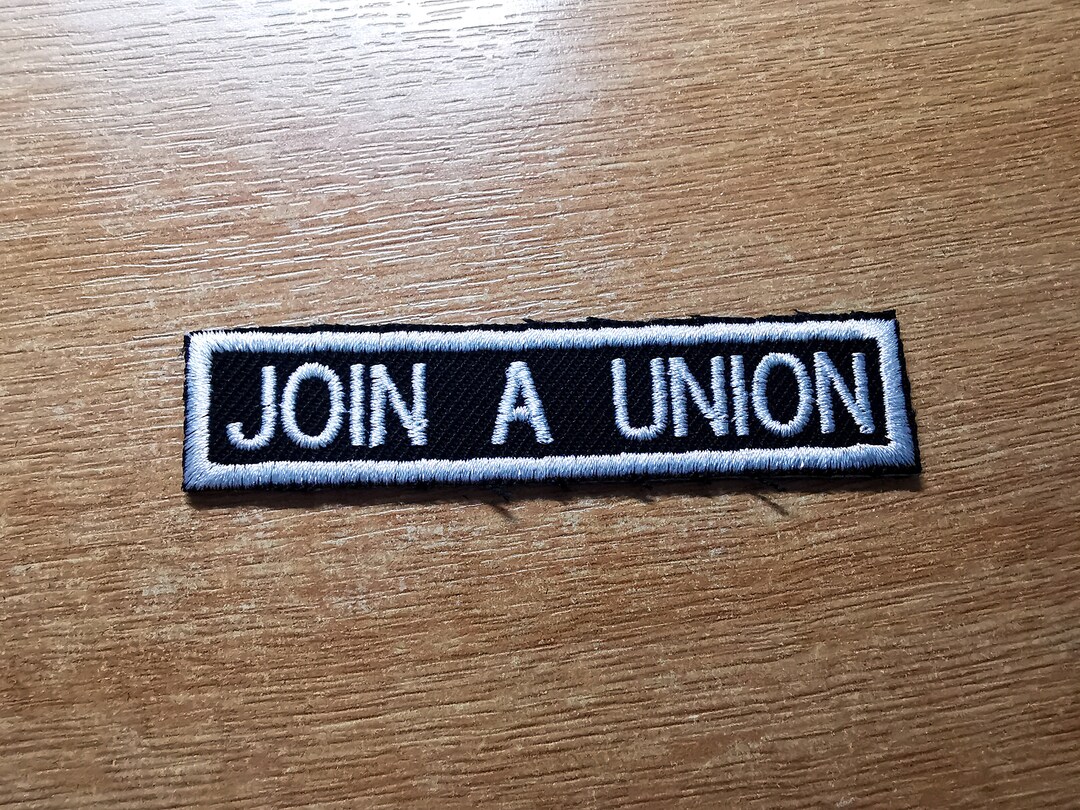 Join a Union Embroidered Iron on Patch Politics Punk Workers Labour ...