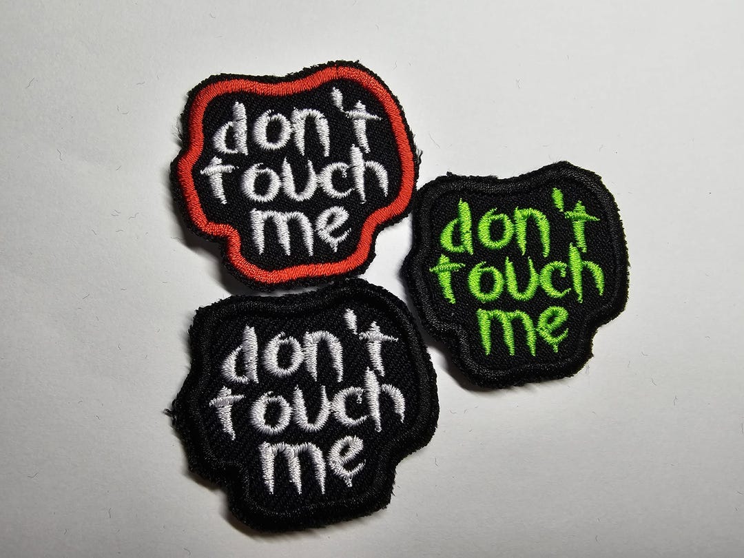 Don't Touch Me Introvert Neurodiverse Personal Space Embroidered Patch ...