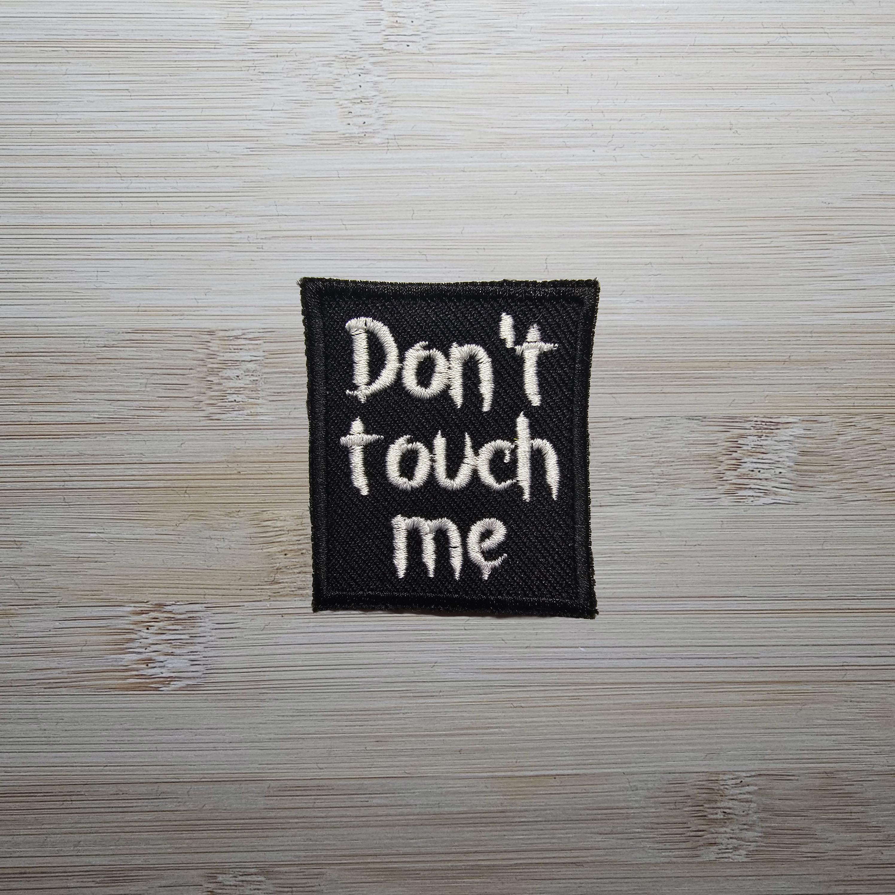 Don't Touch Me Introvert Neurodiverse Personal Space Embroidered Patch ...