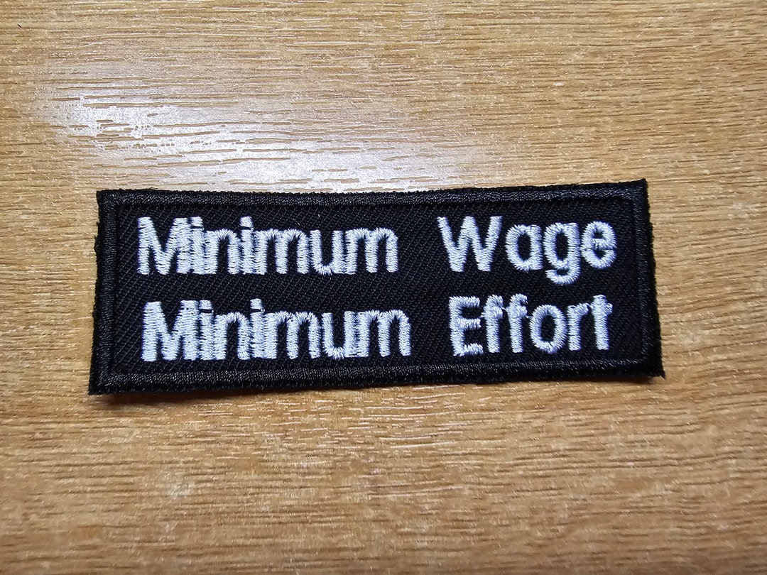 Minimum Wage Minimum Effort Funny Pro Strike and Unions Embroidered ...