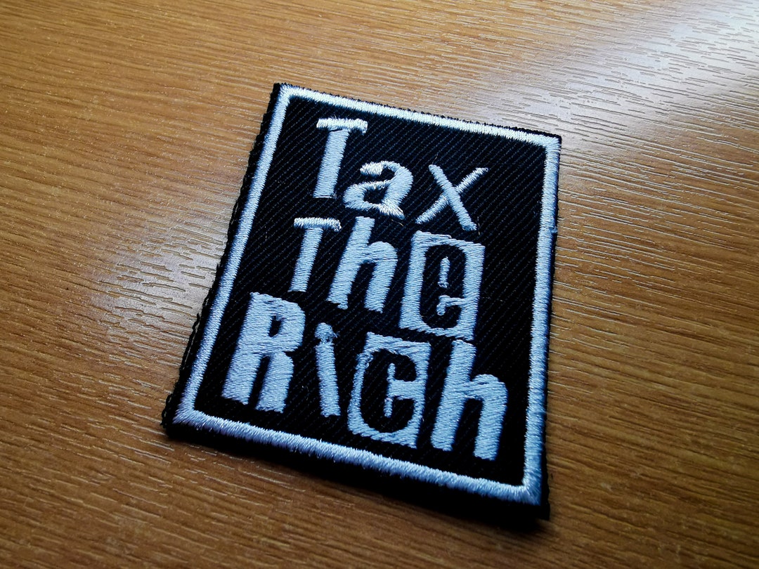 Tax the Rich Embroidered Iron on Patch Politics Punk - Etsy