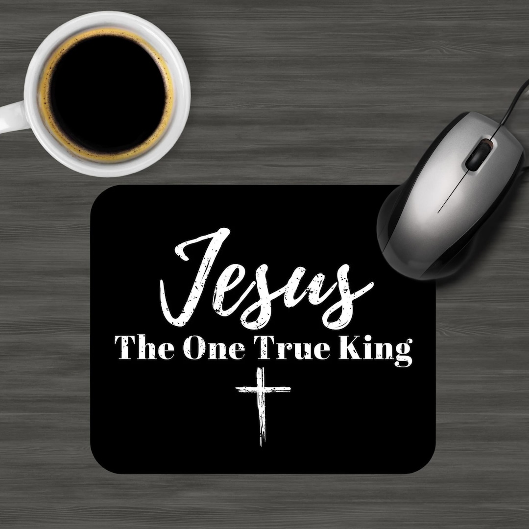 Christian Jesus Mouse Pad, Jesus the One True King Mousepad, Gift for ...