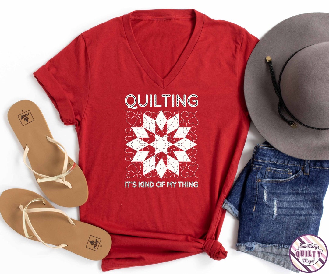 Quilt Shirt, Quilters Gifts, Gift for Quilter, Quilting Tshirt, Quilter ...