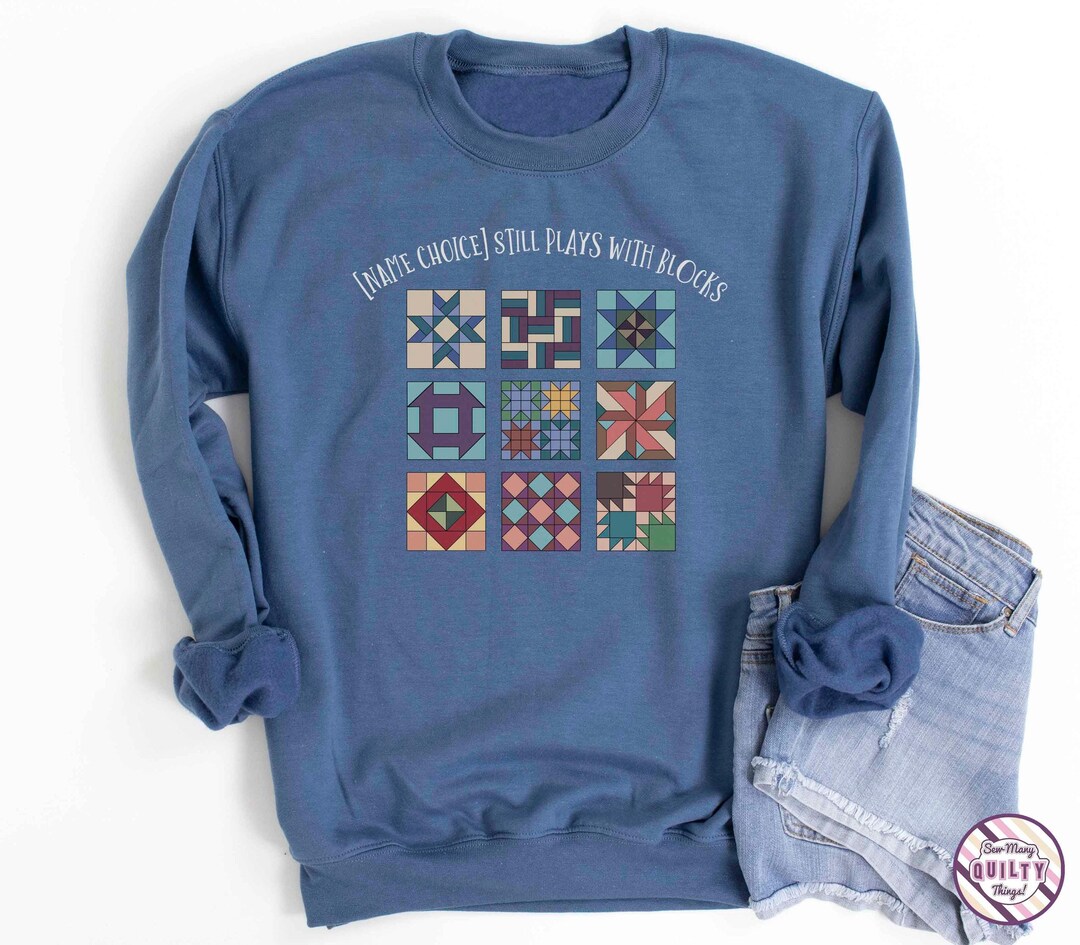 Quilt Sweatshirt, Gift for Quilter, Quilter Apparel, Quilt Retreat Top ...