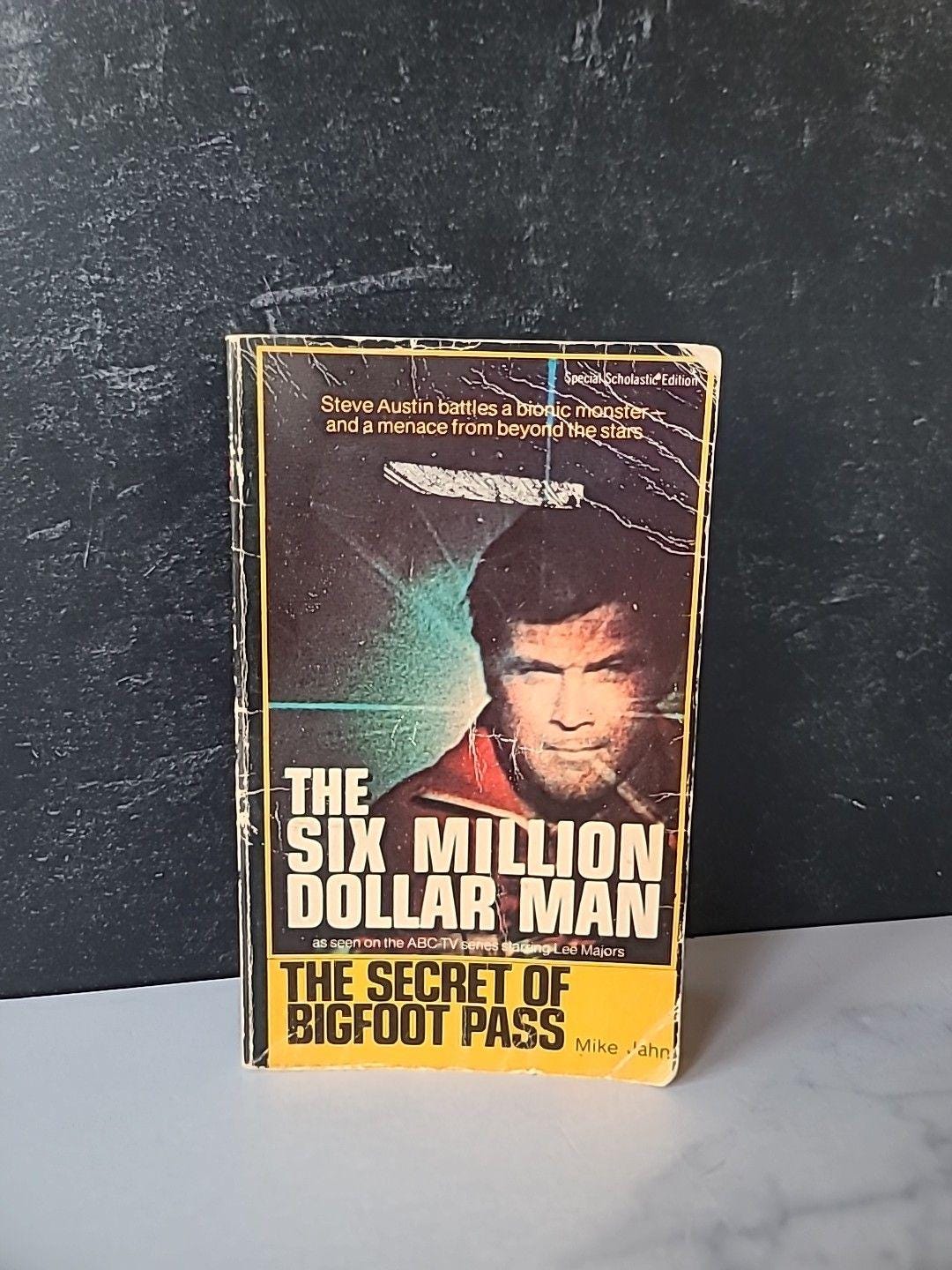 The Six Million Dollar Man the Secret of Big Foot Pass by Mike Jahn ...
