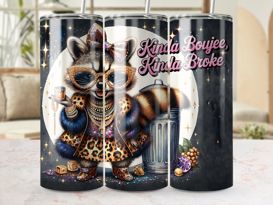 Kinda Boujee Kinda Broke Png, Funny Raccoon PNG, Funny Mom Sublimation ...