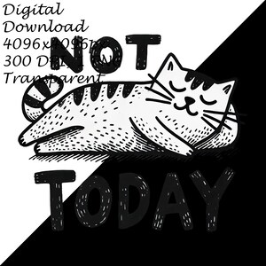 Not Today Cat Clipart PNG | Funny Lazy Cat Design | Relaxing Cat ...