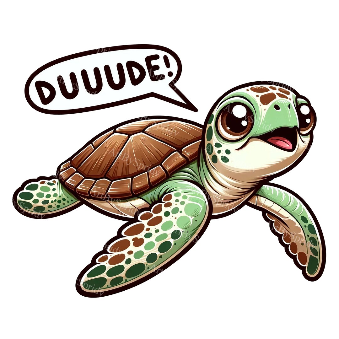 Cute Sea Turtle DUUUUDE Clipart Digital PNG for DTG, T-shirts, Mugs ...