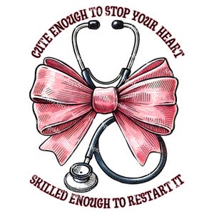 Nurse Stethoscope PNG, Medical Quote Clipart, “cute Enough to Stop Your ...
